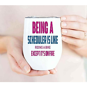 Thoughtful Gift for Administrative Assistants and Secretaries, an Ideal Birthday Present for a - Being a Scheduler Is Like Riding a Quote on 12 Oz White Stainless Steel Wine Tumbler