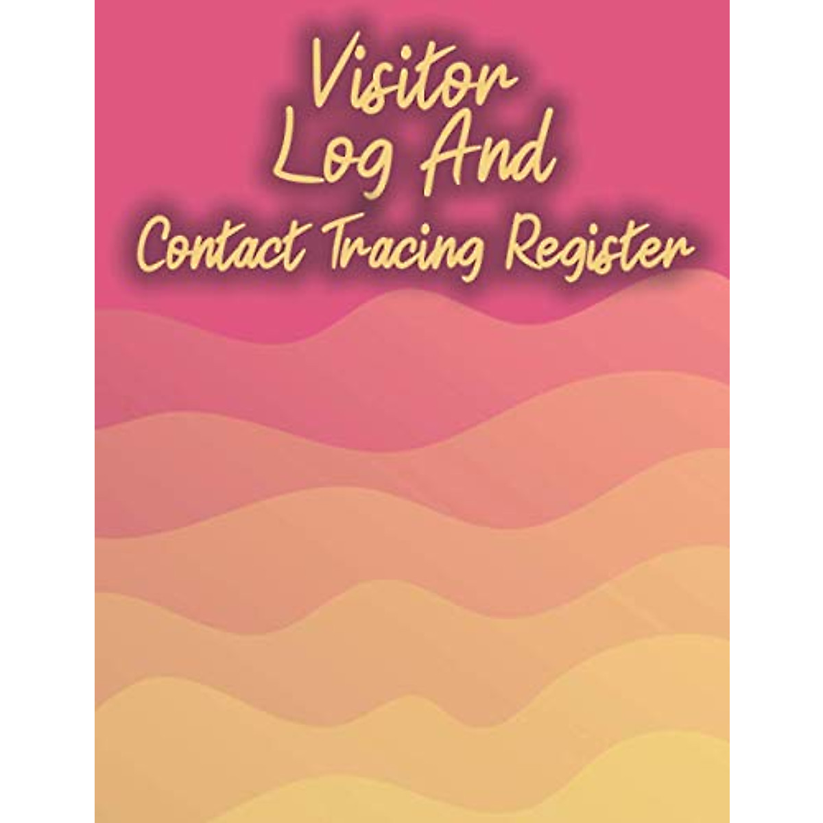 Visitor Log And Contact Tracing Register: Wave Theme, Complete And Practical Sign In/Out for Hotels Business House B&B, School, Reception Desk, ... Cafe, Restaurant, Small Business, Glossy