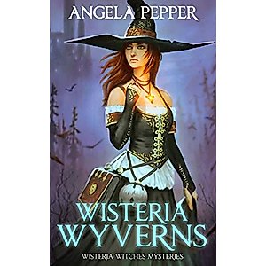 Wisteria Wyverns (Wisteria Witches Mysteries)