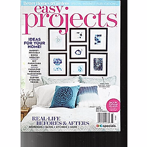 EASY PROJECTS, IDEAS FOR YOUR HOME ! ISSUE, 2017 BACK BY POPULAR DEMAND