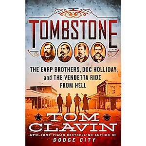 Tombstone: The Earp Brothers, Doc Holliday, and the Vendetta Ride from Hell (Frontier Lawmen)