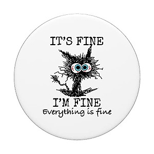 Its Fine I'm Fine Everything is Fine Funny Cat Dad Cat Mom PopSockets Swappable PopGrip