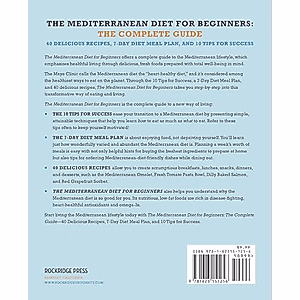 The Mediterranean Diet for Beginners: The Complete Guide - 40 Delicious Recipes, 7-Day Diet Meal Plan, and 10 Tips for Success