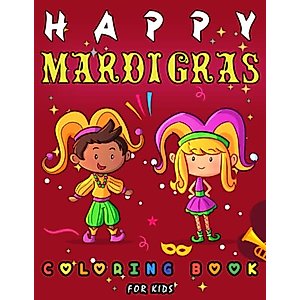 Happy Mardi Gras coloring book for kids: Mardi Gras Kids Book, Collection of Fun Children's New Orleans Coloring Filled With Mardi Gras 2022 ... Elementary Toddlers fat tuesday festival
