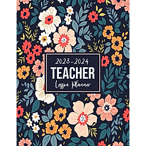 Teacher lesson planner 2023-2024: Monthly, Weekly, Daily Organizer From August 2023 to July 2024, Academic Year