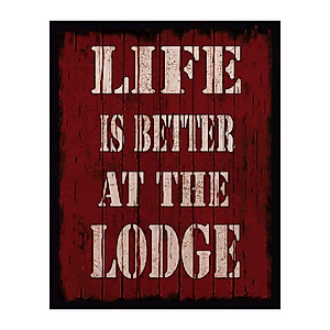 Life Is Better At The Lodge- Outdoor Patio Wall Decor, Distressed Wood Sign Replica Print, Perfect for Home Decor, Cabin Decor, Deck-Lodge Decor, and lake House Decor. Make a Great Gift! Unframed-8x10