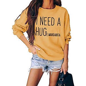 Noffish Women?s? I Need A Huge Margarita Graphic Sweatshirts Casual Loose Crew Neck Long Sleeve Top Women (Yellow, Medium)