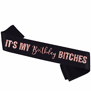 It’s My Birthday Bitches Sash with Rose Glitter, Birthday Queen Sash -Cheers to Bachelorette Birthday Decorations Supplies