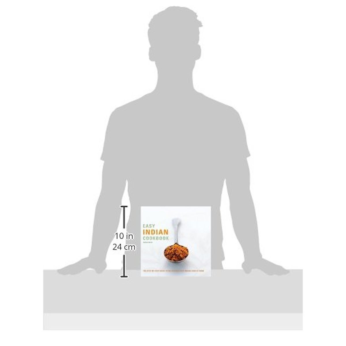 Easy Indian Cookbook: The Step-by-Step Guide to Deliciously Easy Indian Food at Home