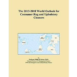 The 2013-2018 World Outlook for Consumer Rug and Upholstery Cleaners