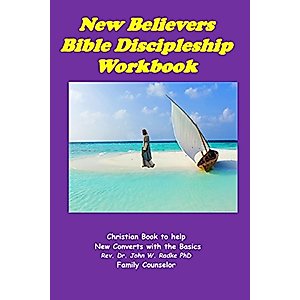 New Believers Bible Discipleship Workbook: Christian Book to Help New Converts with the Basics (Growing in Christ Series)