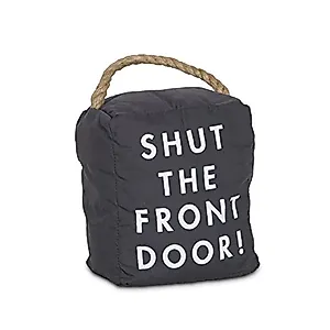 Pavilion Gift Company 72196 Shut The Front Door! Door Stopper, 5 x 6, Black