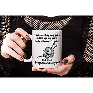 Knitting, Crocheting Coffee Mugs, I Will Not Buy Any Yarn Until I Use My Yarn Stash At Home, Knitter, Crocheter, Wife, Mom, Grandma, Grandmother, Birthday Christmas Gifts