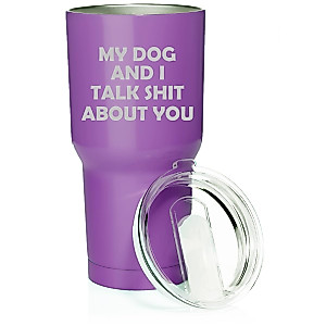 Smooth Body Tumbler Stainless Steel Vacuum Insulated Travel Mug Cup Gift My Dog And I Talk About You Funny (Purple, 30 oz)