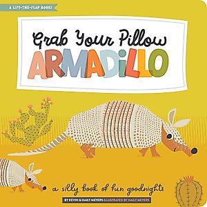 Grab Your Pillow, Armadillo: A Silly Book of Fun Goodnights (Lucy Darling)