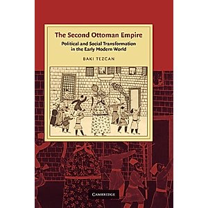 The Second Ottoman Empire: Political and Social Transformation in the Early Modern World (Cambridge Studies in Islamic Civilization)
