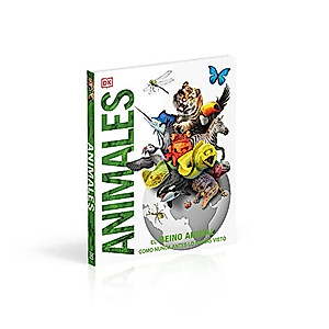 Animales (Knowledge Encyclopedia Animal!): El reino animal como nunca lo habías visto (DK Knowledge Encyclopedias) (Spanish Edition)
