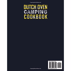 Dutch Oven Camping Cookbook: The Ultimate Campfire Cookbook with Easy and Delicious Family Recipes for Making Tasty your Outdoor Cooking