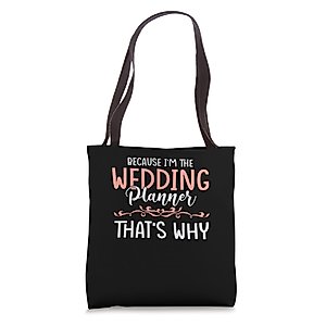 Because I'm The Wedding Planner Event Wedding Planner Tote Bag