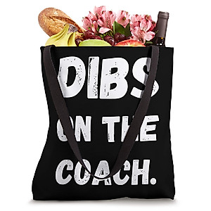 Dibs On The Coach Coach's Wife Tote Bag
