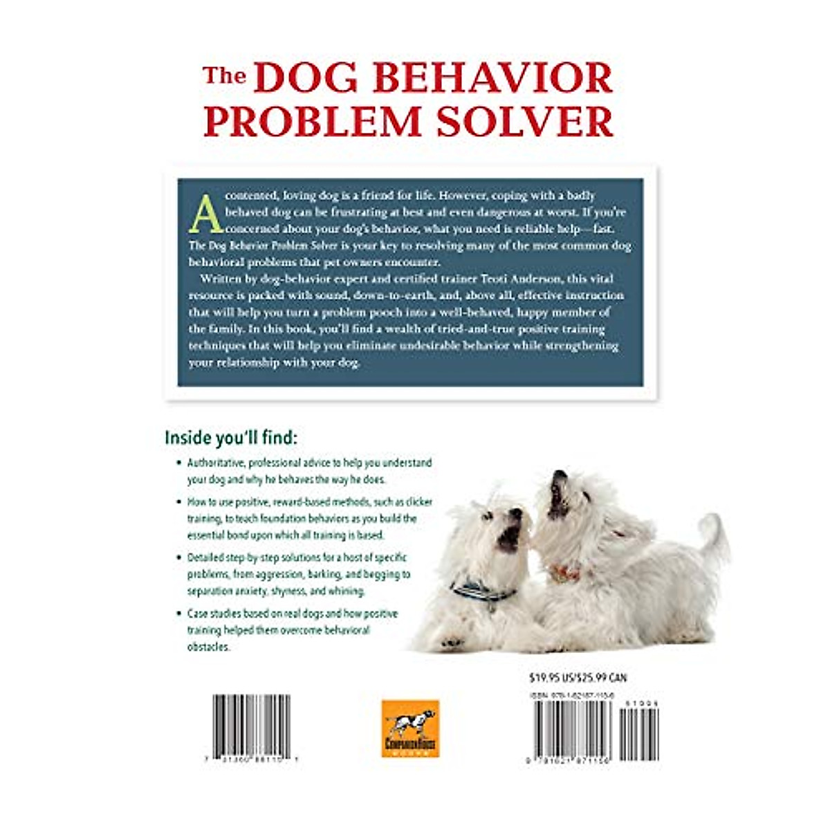The Dog Behavior Problem Solver: Step-by-Step Positive Training Techniques to Correct More than 20 Problem Behaviors (CompanionHouse Books) Fix Barking, Separation Anxiety, Chewing, Begging, and More