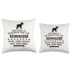 Schnauzer All Funny Gifts Funny Schnauzer Seat Reserved Park There Mom Dad Gift Throw Pillow, 16x16, Multicolor