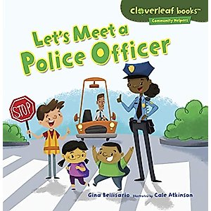Let's Meet a Police Officer (Cloverleaf Books ™ ― Community Helpers)