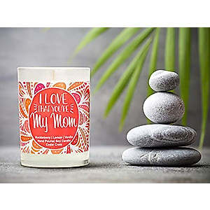 I Love That You're My Mom | Huckleberry, Lemon, Vanilla | Luxury Scented Soy Candles |10 Oz. Jar Candle | Made in USA | Decorative Aromatherapy | Birthday Gifts for Mom | Presents for Mom | Mom Gifts