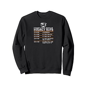 Computer Repair Hourly Rate Computer Repair Geek Sweatshirt