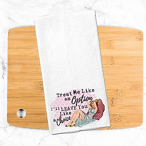 Treat me Like an Option, I'll Leave you Like a Choice Funny Vintage 1950's Housewife Pin-up Girl Waffle Weave Microfiber Towel Kitchen Linen Gift for Her BFF