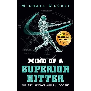 Mind of a Superior Hitter: The Art, Science and Philosophy