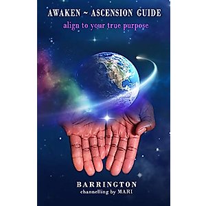 AWAKEN ~ ASCENSION GUIDE: align to your true purpose