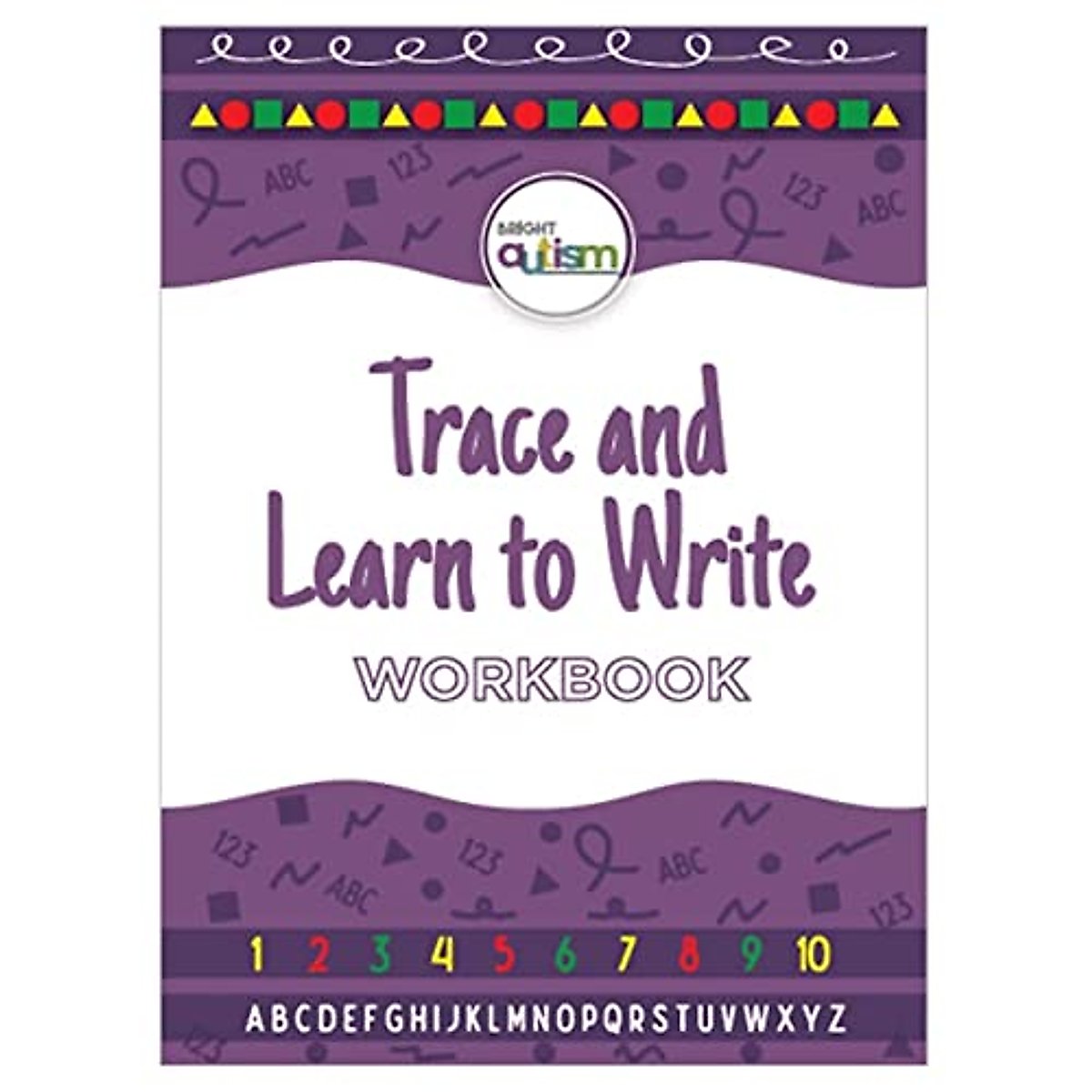 Bright Autism Trace and Learn to Write Workbook, Trace line, Shapes, Numbers and Letters workbook for Kids, Preschool Workbook, Pre-Writing, Pre-Reading
