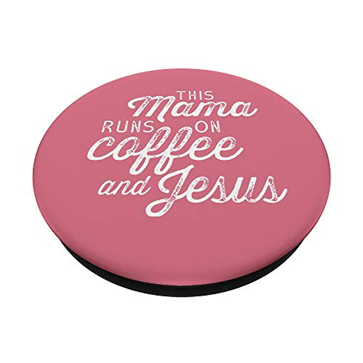 This Mama Runs on Coffee and Jesus Cute Christian Mom Quote PopSockets PopGrip: Swappable Grip for Phones & Tablets