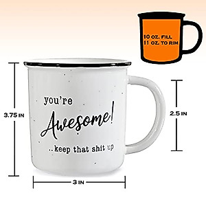 You're Awesome Coffee Mug 11 Ounce, Youre Awesome Keep That Shit Up Mug, Youre Awesome Mug, Coffee Mug Youre Awesome, You Are Awesome Mug Coffee Mug Funny Hilarious Coffee Mug Funny Coffee Mug