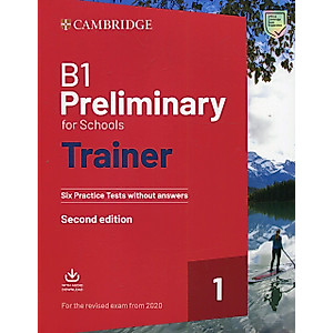 B1 Preliminary for Schools Trainer 1 for the Revised 2020 Exam Six Practice Tests without Answers with Downloadable Audio