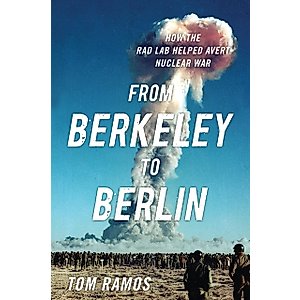 From Berkeley to Berlin: How the Rad Lab Helped Avert Nuclear War