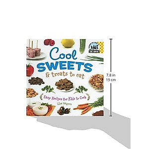 Cool Sweets & Treats to Eat: Easy Recipes for Kids to Cook: Easy Recipes for Kids to Cook (Cool Cooking)