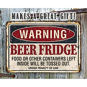 Metal Sign - Warning Beer Fridge - Durable Metal Sign - Use Indoor/Outdoor - Makes a Funny Bar or Man Cave Decor and Housewarming Gift Under $20 (8" x 12")