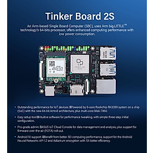 Tinker Board 2S 6-Core 2.0 GHz Rockchip RK3399 Single Board Computer 4GB RAM 16GB eMMC Storage GB LAN Wi-Fi & Bluetooth 5.0 GPIO Connectivity Support 4K Dual-Display