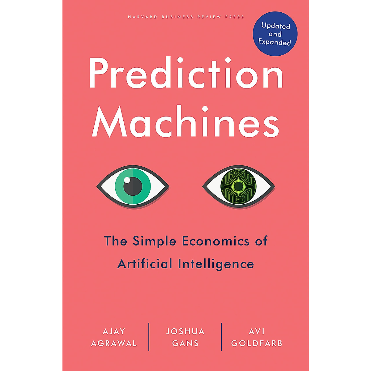 Prediction Machines, Updated and Expanded: The Simple Economics of Artificial Intelligence