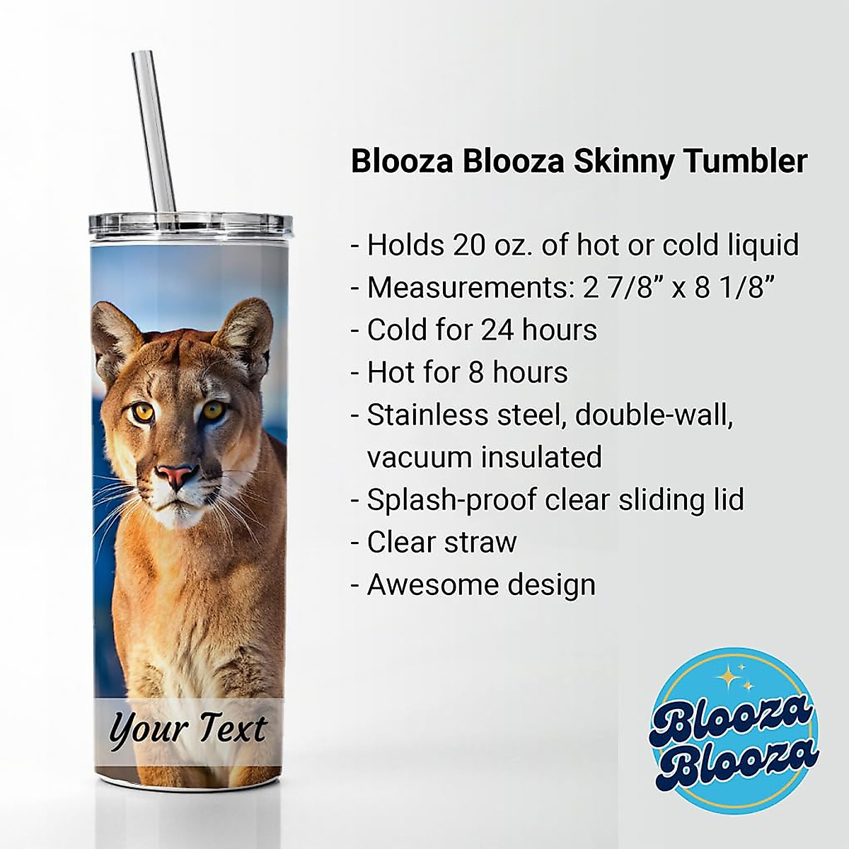 Personalized Custom Name Text Mountain Lion Cougar Skinny Tumbler 20oz with Straw Insulated Water Bottle Gift - 1 Line Horizontal