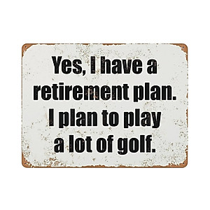 PPFINE Yes,I Have A Retirement Plan to Play Golf Tin Sign Metal Plaque Art Hanging Iron Painting Retro Home Kitchen Garden Garage Wall Decor 12"x16"