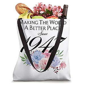 76 Birthday Making the world a better place since 1947 Tote Bag