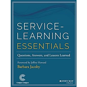 Service-Learning Essentials: Questions, Answers, and Lessons Learned (Jossey-bass Higher and Adult Education Series)