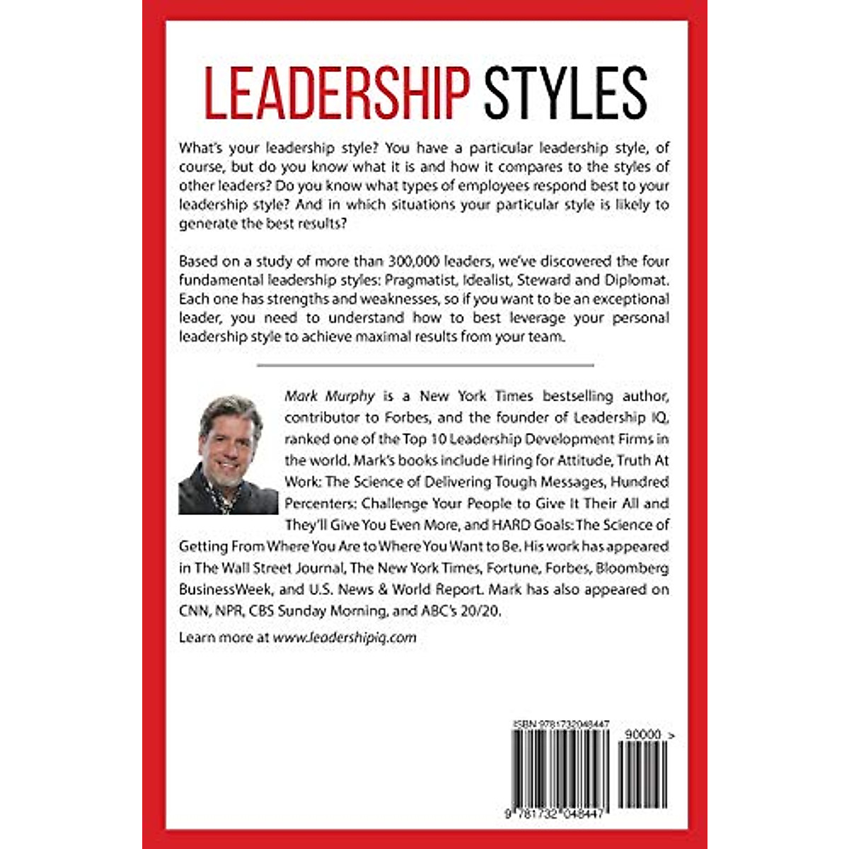 Leadership Styles: How To Discover And Leverage Yours (Leadership IQ Fast Reads)