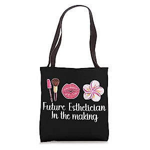 Future Esthetician In The Making Esthetics Estheticians Tote Bag