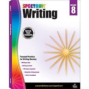 Spectrum 8th Grade Writing Workbook, Ages 13 to 14, Grade 8 Writing Workbook Informative, Advertising, Persuasive, Letter, and Fiction Story Writing Prompts 8th Grade Workbook - 144 Pages