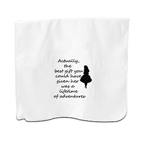 PXTIDY Alice Inspired Wonderland Tea Towel Alice Fairy Tale Fans Gift The Best Gift You Could Have Given Her was a Lifetime of Adventures