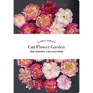 Floret Farm's Cut Flower Garden: Notebook Collection: (Gifts for Floral Designers, Gifts for Women, Floral Journal)